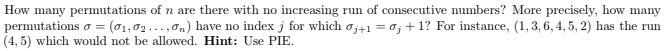 Solved How many permutations of n ﻿are there with no | Chegg.com