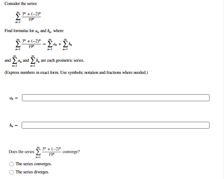 Solved Consider the series ∑n=1∞19n3n+(−2)n Find formulas | Chegg.com