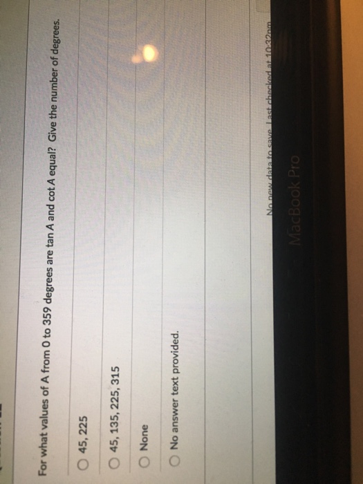 Solved For what values of A from 0 to 359 degrees are tan A | Chegg.com