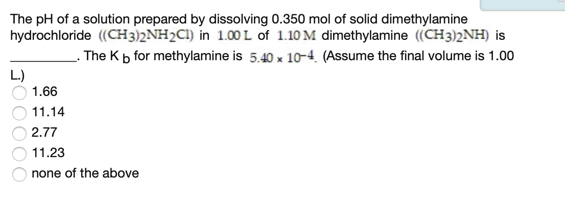 Solved The pH of a solution prepared by dissolving 0.350 mol | Chegg.com