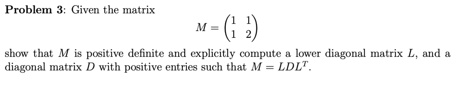 Solved Problem 3: Given the matrix M 1 = (1₂2) show that M | Chegg.com