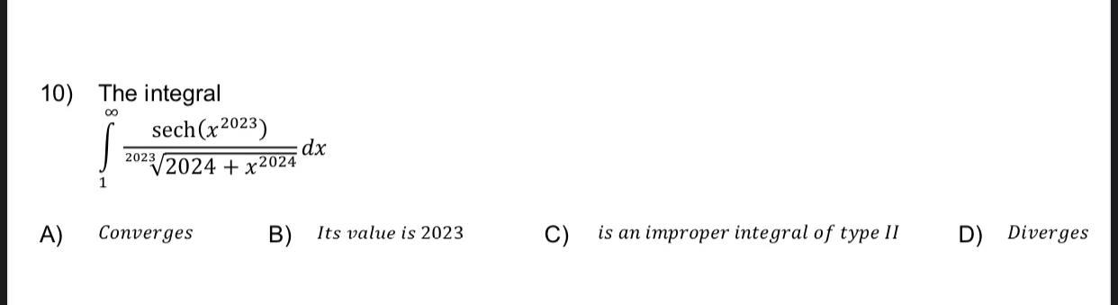 Solved The integral∫1∞sech(x2023)2024+x20242023dxA) | Chegg.com