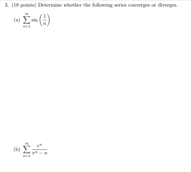Solved 3. (18 points) Determine whether the following series | Chegg.com