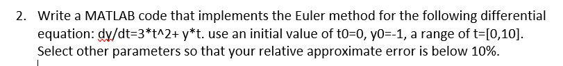 Solved 2. Write a MATLAB code that implements the Euler | Chegg.com