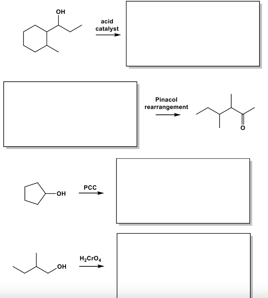 Solved ОН acid catalyst Pinacol rearrangement PCC ОН H2Cr04 | Chegg.com