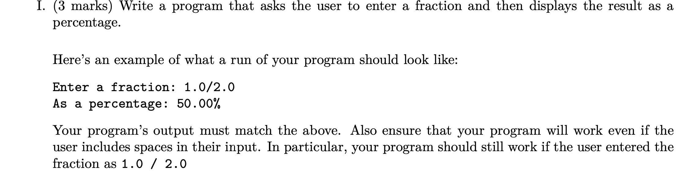 Solved 1. (3 marks) Write a program that asks the user to | Chegg.com