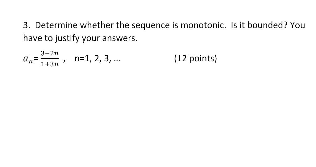 Solved 3. Determine whether the sequence is monotonic. Is it | Chegg.com
