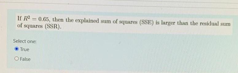 Solved If R2=0.65, then the explained sum of squares (SSE) | Chegg.com