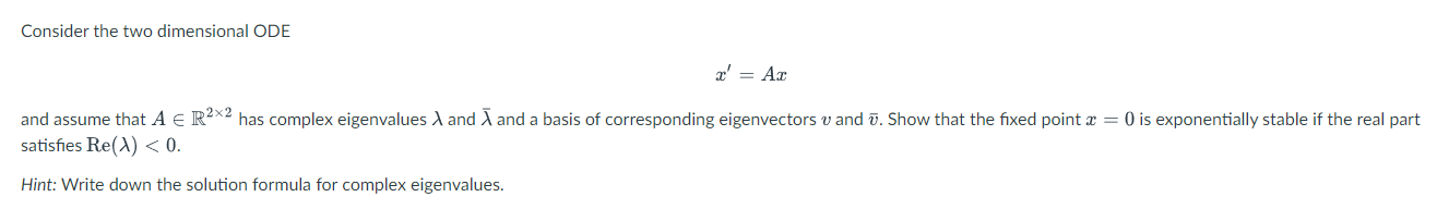 Solved Consider the two dimensional ODE x′=Ax and assume | Chegg.com