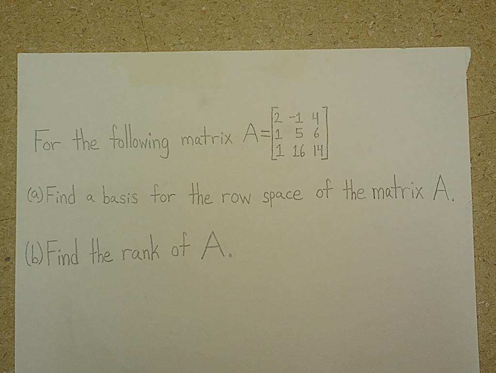 Solved For the following matrix A=⎣⎡211−15164614⎦⎤ (a) Find | Chegg.com