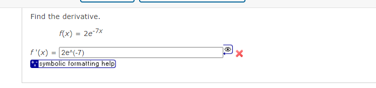 Solved Find the derivative. f(x)=2e−7x | Chegg.com