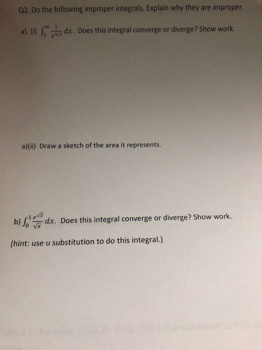Solved 02. Do the following improper integrals. Explain why | Chegg.com