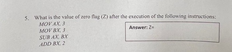 Solved What is the value of zero flag (Z) after the | Chegg.com