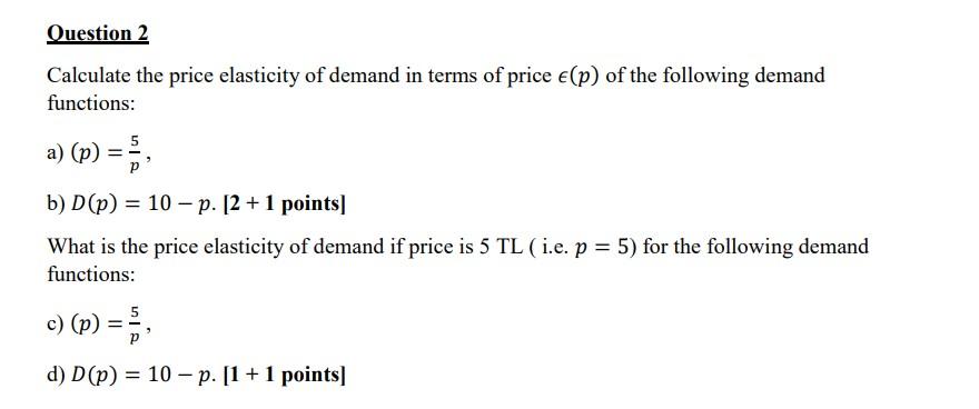 Solved Ouestion 2 Calculate the price elasticity of demand | Chegg.com