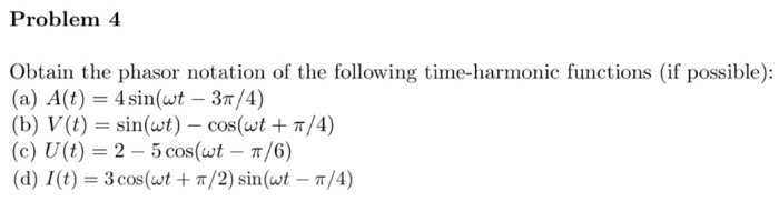 Solved Problem 4 Obtain the phasor notation of the following | Chegg.com