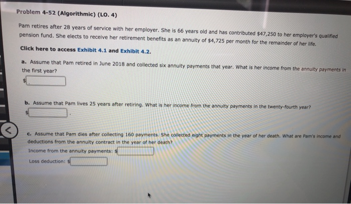 Solved Problem 4-52 (Algorithmic) (LO. 4) Pam retires after | Chegg.com Solved Problem 4-52 (Algorithmic) (LO. 4) Pam retires after | Chegg.com