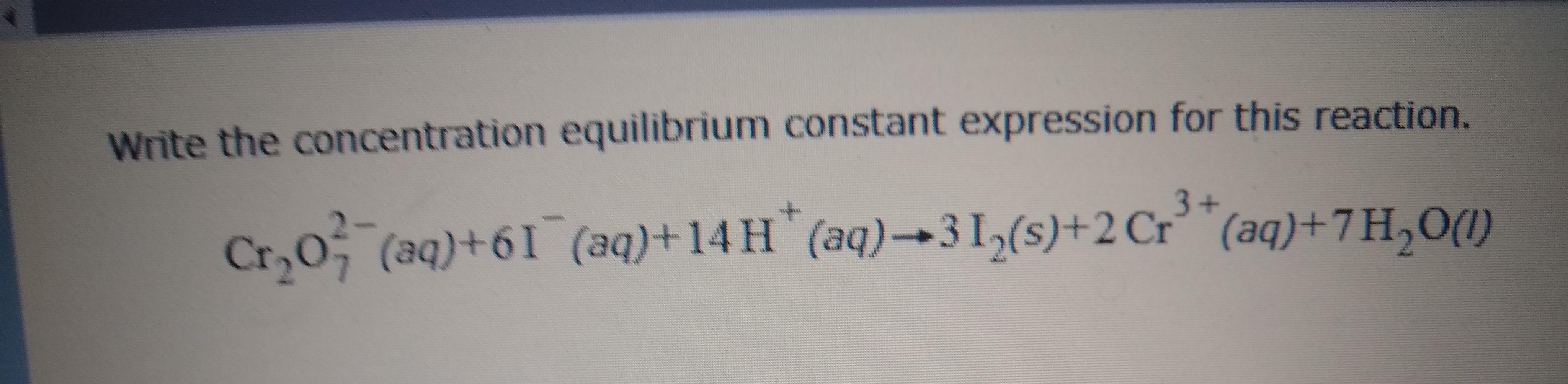 Solved Write the concentration equilibrium constant | Chegg.com