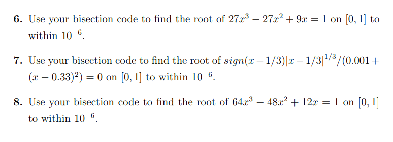 Solved 6 Use Your Bisection Code To Find The Root Of 27