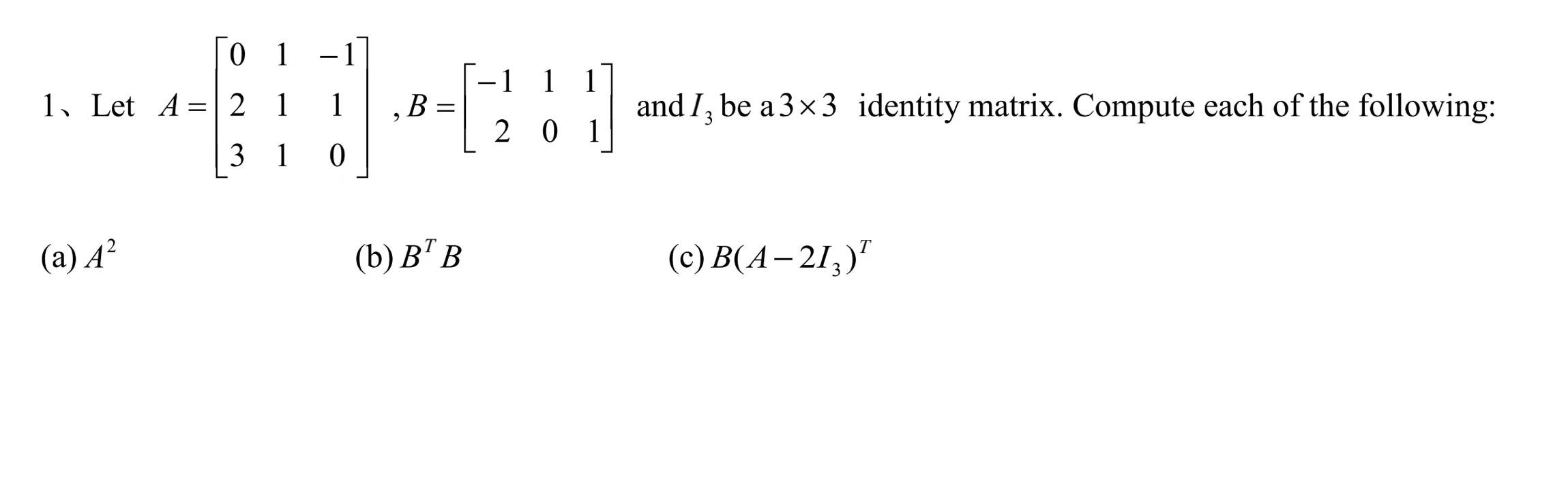 Solved 0 1 -1 -1 1 1 1. Let A=21 - 1 B= (70) and Iz be a 3x3 | Chegg.com