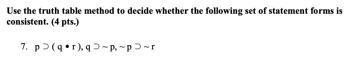 Solved Use the truth table method to decide whether the | Chegg.com