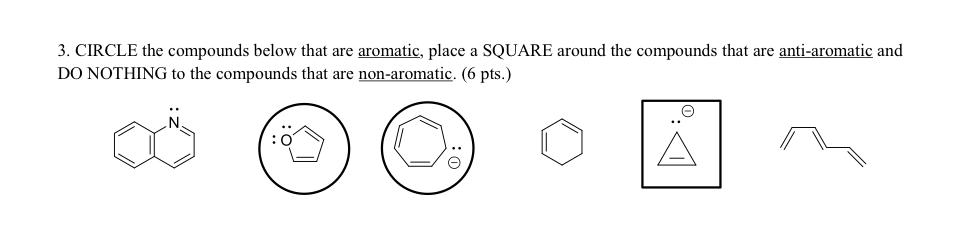 Solved 3. CIRCLE the compounds below that are aromatic, | Chegg.com Solved 3. CIRCLE the compounds below that are aromatic, | Chegg.com