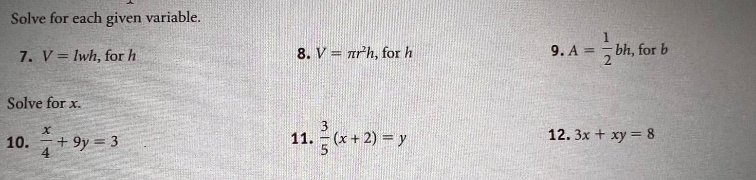 Solved Solve for each given variable. 7. V=lwh, for h 8. | Chegg.com