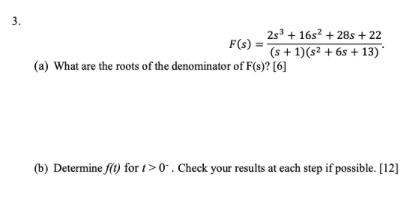 Solved F(s)=(s+1)(s2+6s+13)2s3+16s2+28s+22 (a) What are the | Chegg.com
