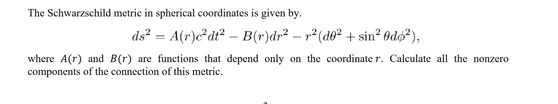 Solved The Schwarzschild metric in spherical coordinates is | Chegg.com