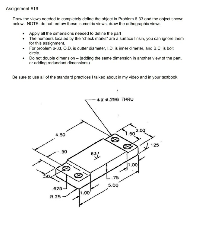 Solved Assignment #19 Draw the views needed to completely | Chegg.com