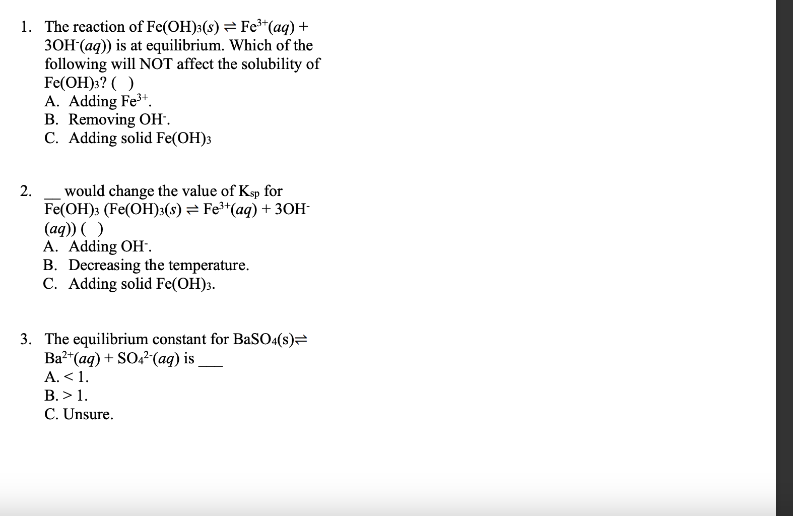Solved 1. The reaction of Fe(OH)3(s)⇌Fe3+(aq)+ 3OH−(aq)) is | Chegg.com
