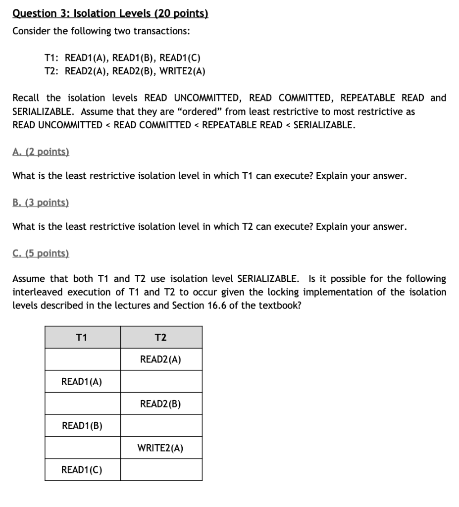 Solved Question 3: Isolation Levels (20 points) Consider the | Chegg.com