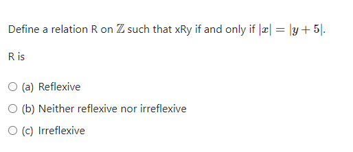Solved Define a relation R on Z such that xRy if and only if | Chegg.com