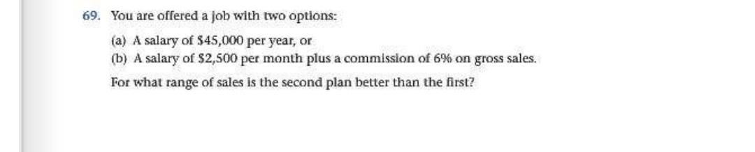 Solved 69. You are offered a job with two options: (a) A | Chegg.com