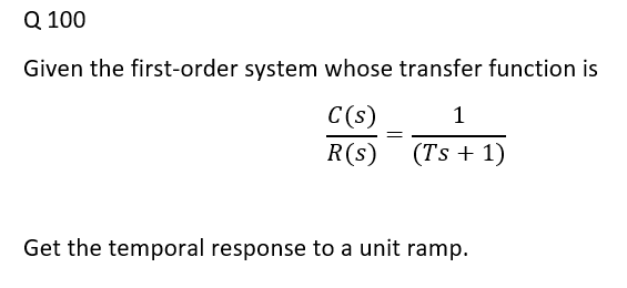 Solved Q 100 Given the first-order system whose transfer | Chegg.com