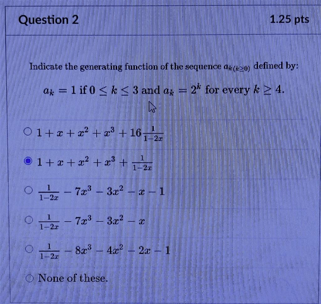 Solved Question 1 1.5 The sequence and has generating | Chegg.com