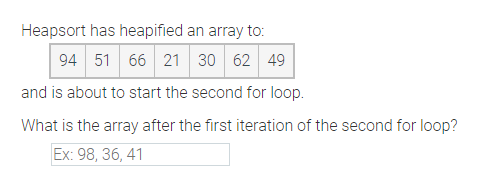 Solved Heapsort has heapified an array to: and is about to | Chegg.com