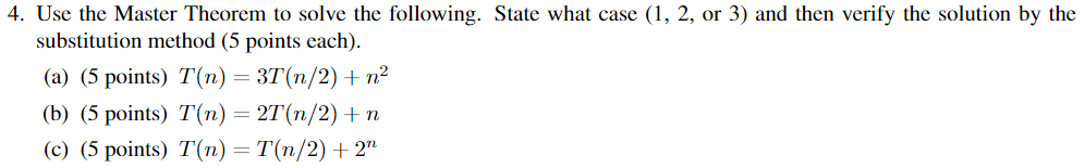 Solved 4. Use the Master Theorem to solve the following. | Chegg.com