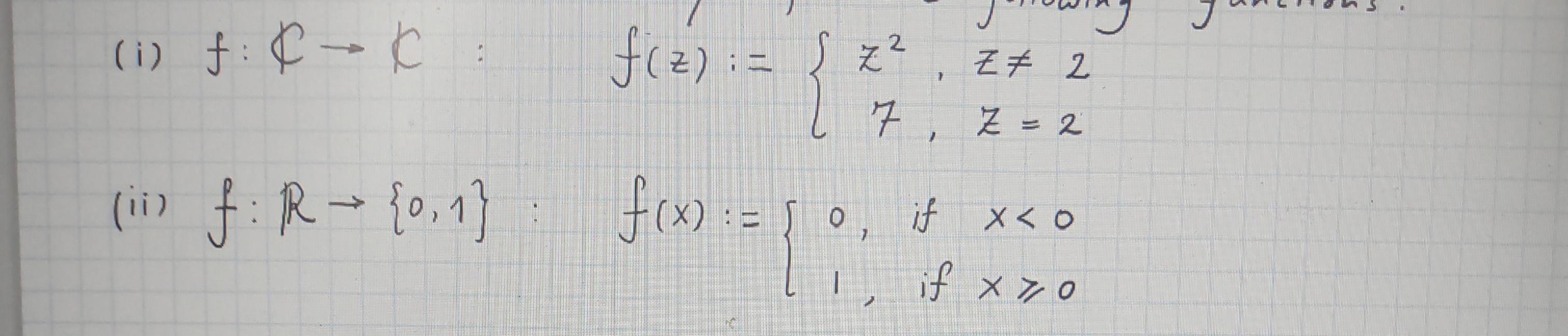 Solved (i) f:C→K:f(z):={z2,7,z =2z=2 (ii) | Chegg.com