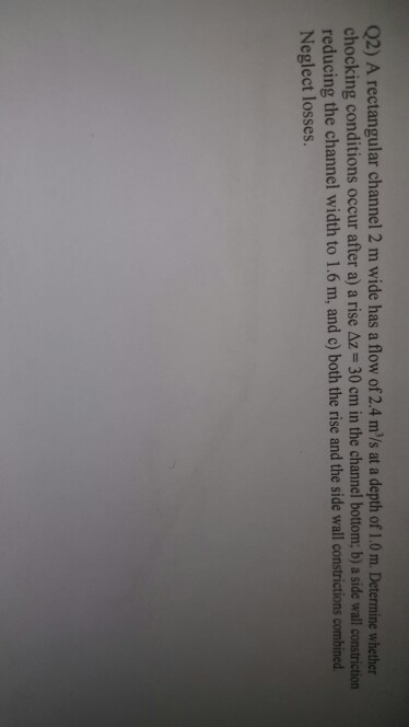 Solved Q2) A rectangular channel 2 m wide has a flow of 2.4 | Chegg.com