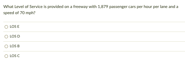 Solved What Level of Service is provided on a freeway with | Chegg.com