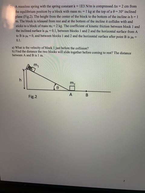 Solved 2) A massless spring with the spring constant k=1E3 | Chegg.com