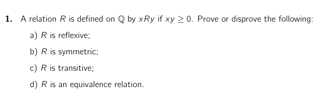 Solved 1. A relation R is defined on Q by xRy if xy > 0. | Chegg.com