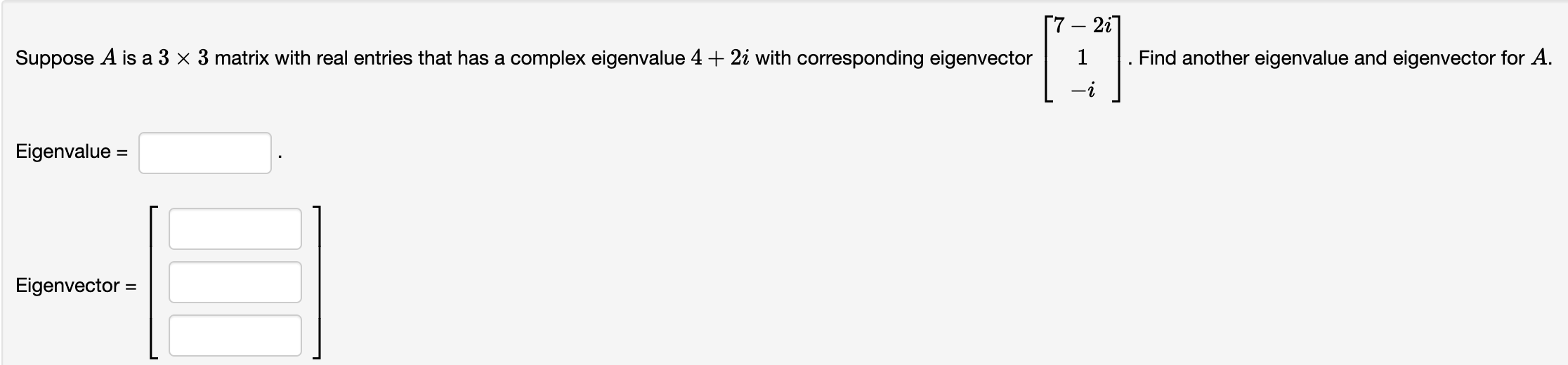 Solved [7 - 2i] Suppose A is a 3 × 3 matrix with real | Chegg.com