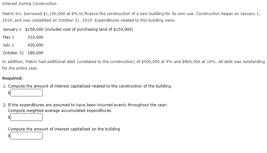 Solved Interest During Construction Matrix Inc. borrowed | Chegg.com