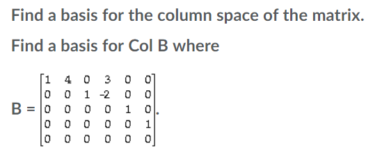 Solved Find a basis for the column space of the matrix. Find | Chegg.com