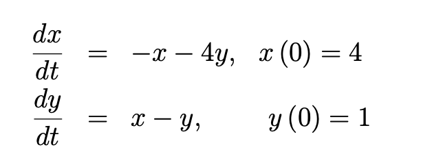 Solved = -x – 4y, X (0) = 4 dx dt dy dt = X – Y, y (0) = 1 | Chegg.com