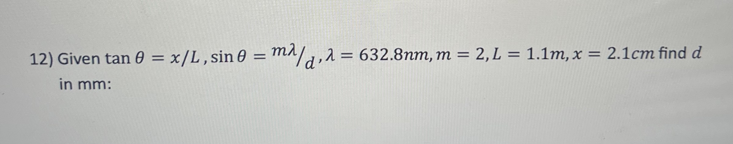 Solved 12) Given \\( \\tan \\theta=x / L, \\sin \\theta=m | Chegg.com