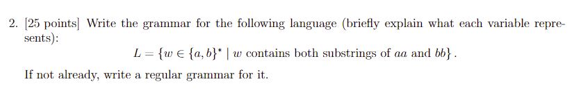 Solved 2. [25 points] Write the grammar for the following | Chegg.com
