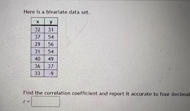 Solved Here is a bivariate data set. Find the correlation | Chegg.com