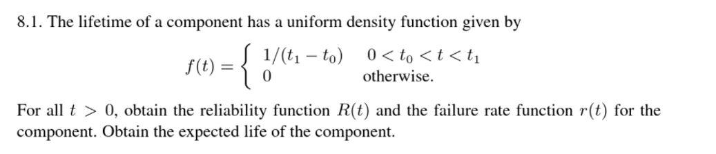 Solved a 8.1. The lifetime of a component has a uniform | Chegg.com